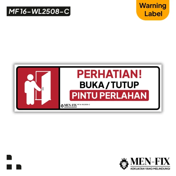 MEN-FIX MF 16-WL2508-C Perhatian Buka/Tutup Pintu Perlahan